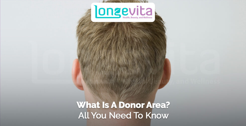 What Is A Donor Area? | Longevita Hair Transplant
